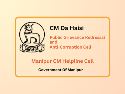 Manipur CM Helpline: File a Complaint Against Govt. Offices/Departments